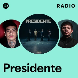 Presidente Radio - playlist by Spotify | Spotify