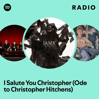 I Salute You Christopher (Ode to Christopher Hitchens) Radio | Spotify ...