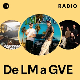 De LM a GVE Radio | Spotify Playlist