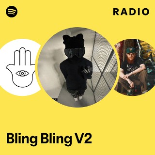 Bling Bling V2 Radio - playlist by Spotify | Spotify