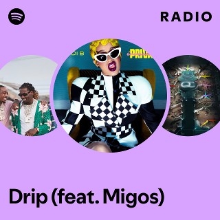 Drip (feat. Migos) Radio - playlist by Spotify | Spotify