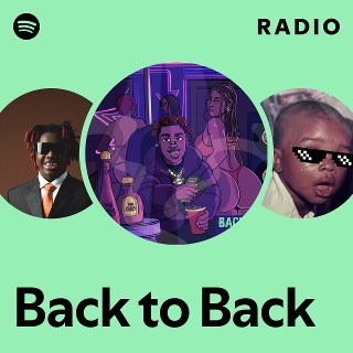 Back to Back Radio - playlist by Spotify | Spotify