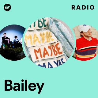 Bailey Radio - playlist by Spotify | Spotify