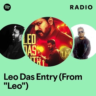 Leo Das Entry (From "Leo") Radio | Spotify Playlist