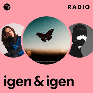 igen & igen Radio | Spotify Playlist