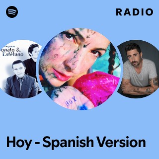 Hoy - Spanish Version Radio - playlist by Spotify | Spotify