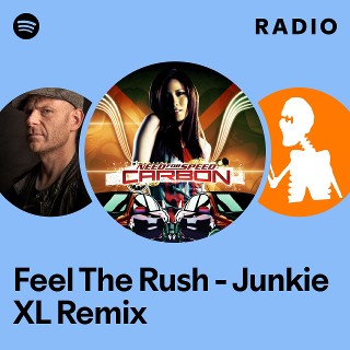 Feel The Rush - Junkie XL Remix Radio | Spotify Playlist