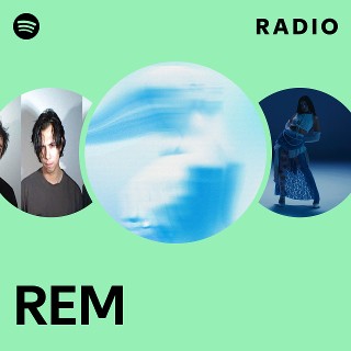 REM Radio | Spotify Playlist