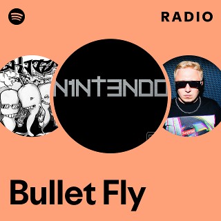Bullet Fly Radio | Spotify Playlist