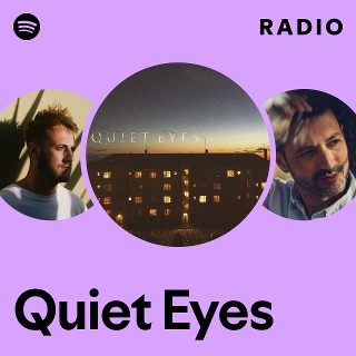 Quiet Eyes Radio | Spotify Playlist