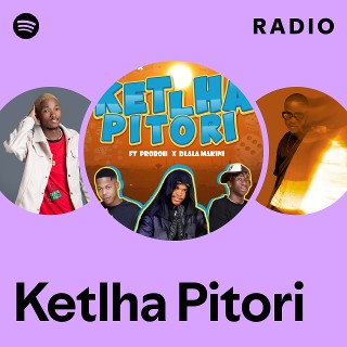 Ketlha Pitori Radio - playlist by Spotify | Spotify