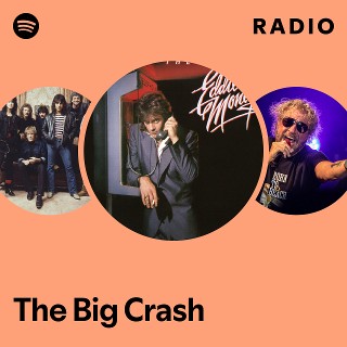 The Big Crash Radio - playlist by Spotify | Spotify