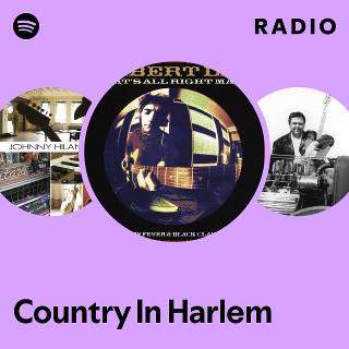 Country In Harlem Radio | Spotify Playlist