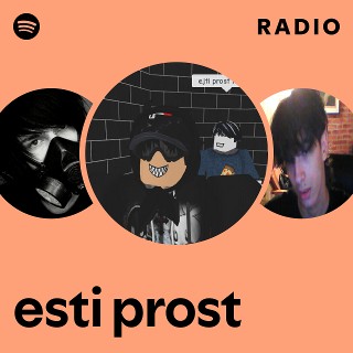 esti prost Radio - playlist by Spotify | Spotify