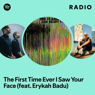 The First Time Ever I Saw Your Face (feat. Erykah Badu) Radio | Spotify ...