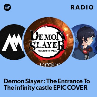 Demon Slayer : The Entrance To The infinity castle EPIC COVER Radio | Spotify Playlist