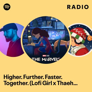 Higher. Further. Faster. Together. (Lofi Girl x Thaehan Lofi Remix ...