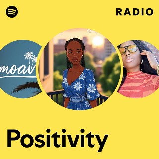 Positivity Radio | Spotify Playlist