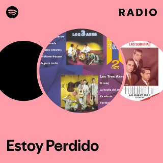 Estoy Perdido Radio - playlist by Spotify | Spotify