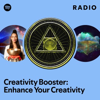 Creativity Booster: Enhance Your Creativity Radio | Spotify Playlist