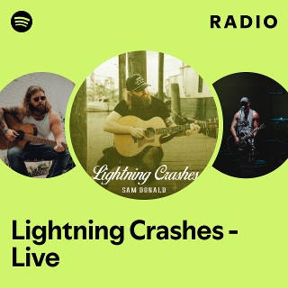 Lightning Crashes - Live Radio | Spotify Playlist