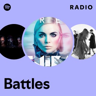 Battles Radio | Spotify Playlist