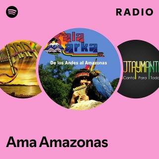 Ama Amazonas Radio | Spotify Playlist