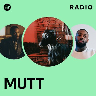 MUTT Radio - playlist by Spotify | Spotify
