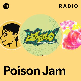 Poison Jam Radio - playlist by Spotify | Spotify