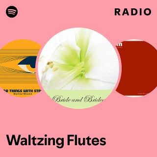 Waltzing Flutes Radio | Spotify Playlist