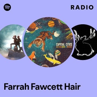 Farrah Fawcett Hair Radio - playlist by Spotify | Spotify
