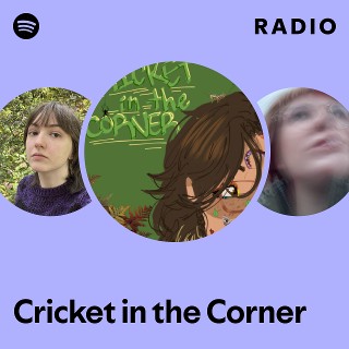 Cricket in the Corner Radio - playlist by Spotify | Spotify
