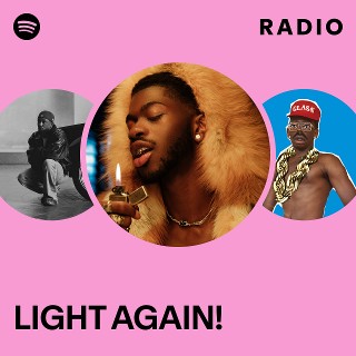 LIGHT AGAIN! Radio - playlist by Spotify | Spotify
