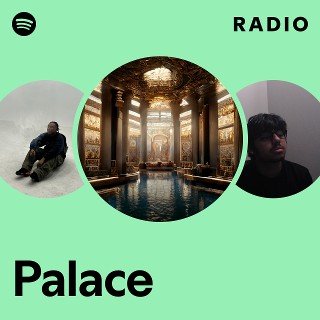 Palace Radio | Spotify Playlist