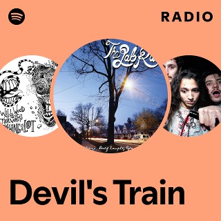 Devil's Train Radio - playlist by Spotify | Spotify
