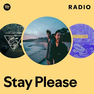 Stay Please Radio | Spotify Playlist