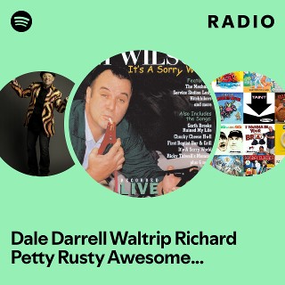 Dale Darrell Waltrip Richard Petty Rusty Awesome Bill Irvin Gordon Earnhardt Smith...Johnson, Jr ...