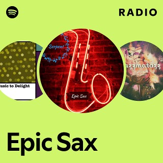 Epic Sax Radio - playlist by Spotify | Spotify