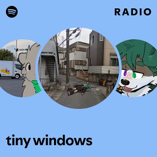 tiny windows Radio | Spotify Playlist