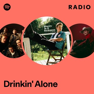 Drinkin' Alone Radio | Spotify Playlist