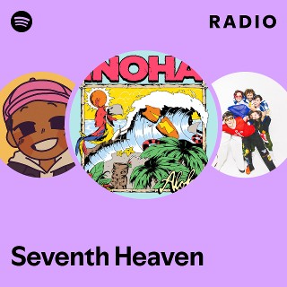 Seventh Heaven Radio - playlist by Spotify | Spotify