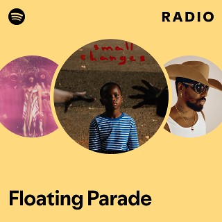 Floating Parade Radio | Spotify Playlist
