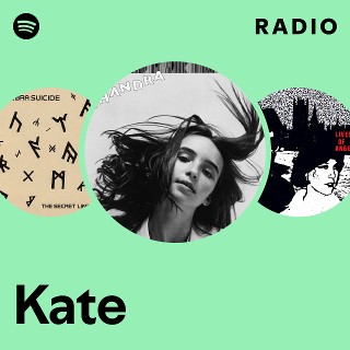 Kate Radio - playlist by Spotify | Spotify