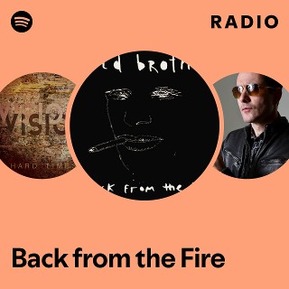 Back from the Fire Radio | Spotify Playlist