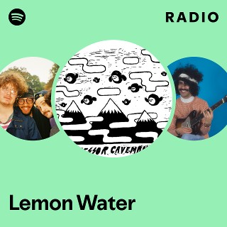 Lemon Water Radio - playlist by Spotify | Spotify