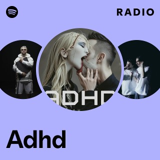 Adhd Radio | Spotify Playlist
