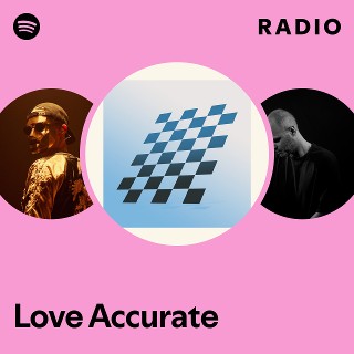 Love Accurate Radio | Spotify Playlist