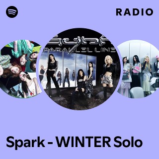 Spark - WINTER Solo Radio - playlist by Spotify | Spotify