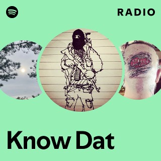Know Dat Radio | Spotify Playlist