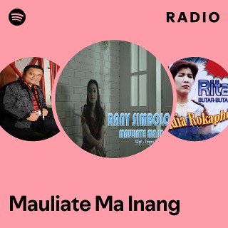 Mauliate Ma Inang Radio - playlist by Spotify | Spotify